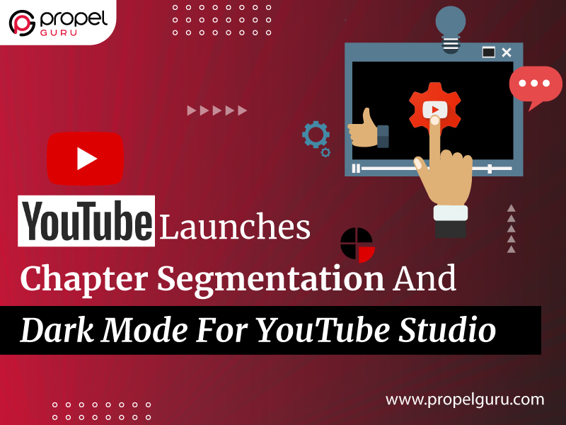 YouTube Launches Chapter Segmentation And Dark Mode For YouTube Studio